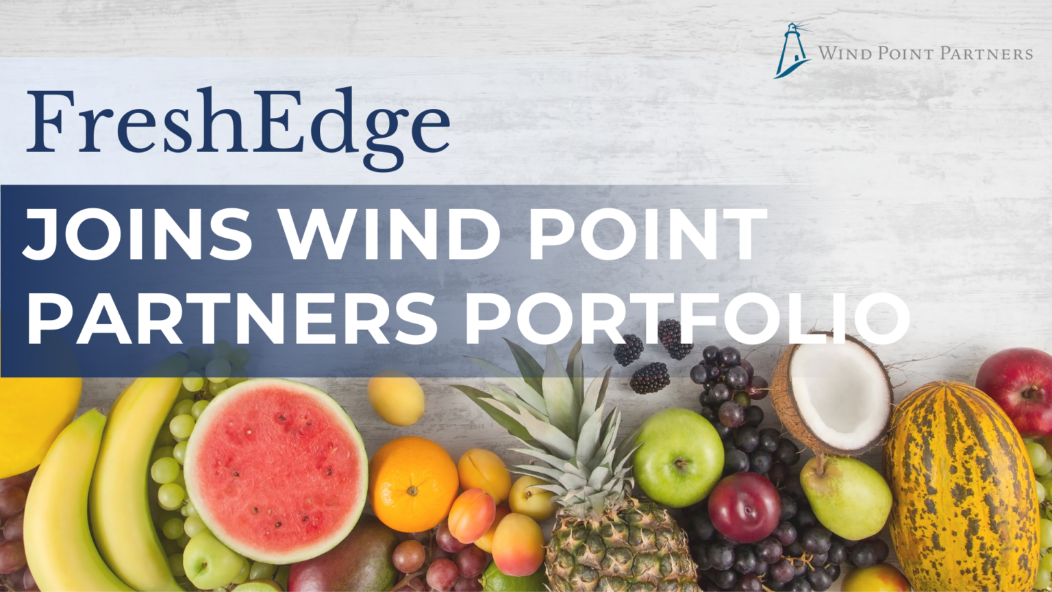 FreshEdge Joins Wind Point Partners Portfolio - FreshEdge