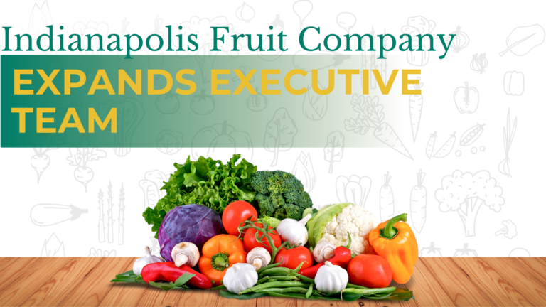 Indianapolis Fruit Expands Executive Team - FreshEdge